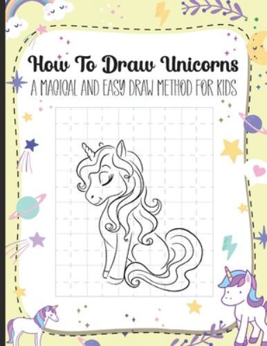 How to Draw Unicorns : The Easiest Way of Drawing Magical Unicorns ...