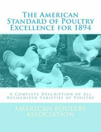 American Standard of Poultry Excellence For 1894 : A Complete ...