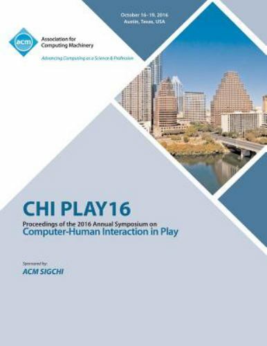 CHI PLAY16 : Computer-Human Interaction in Play by Chi Play Conference ...
