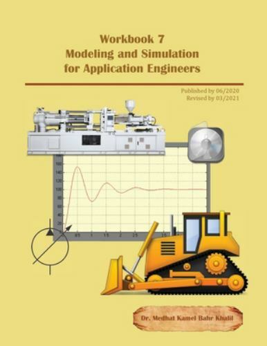 Workbook 7 : Modeling and Simulation for Application Engineers by ...