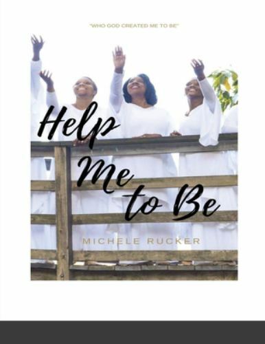 Help Me to Be by Michele A. Rucker (2020, Trade Paperback) for sale ...