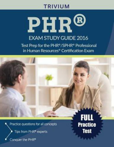 PHR / SPHR Exam Study Guide 2016 : Test Prep for the PHR/SPHR ...