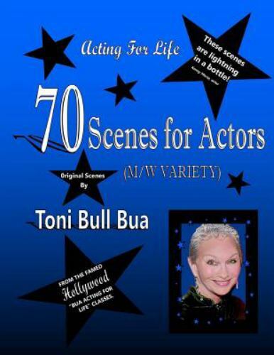 70 Scenes for Actors : Toni Bull Bua - Acting for Life by Toni Bua ...
