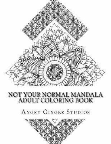 Not Your Normal Mandala Adult Coloring Book by Angry Studios (2016 ...