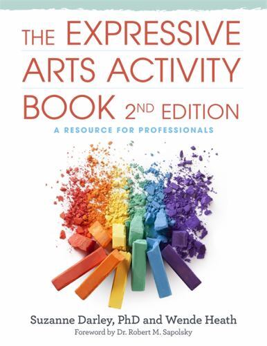 Expressive Arts Activity Book : A Resource for Professionals by Suzanne ...