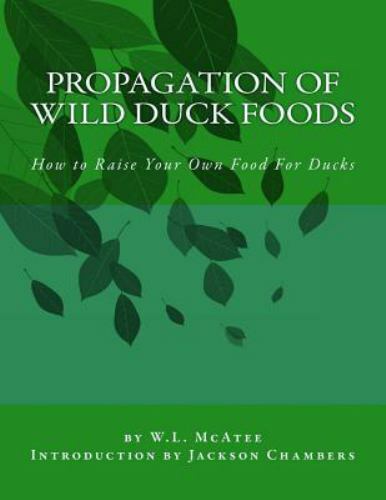 Propagation of Wild Duck Foods : How to Raise Your Own Food for Ducks ...
