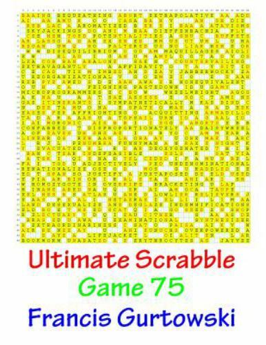 Ultimate Scrabble Game 75 by MR Francis Gurtowski (Paperback / softback ...