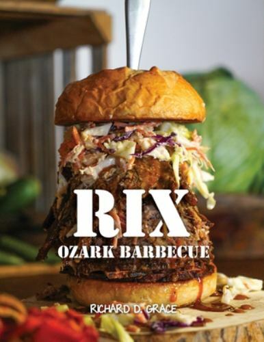 Rix Ozark Barbecue by Richard D. Grace (2021, Trade Paperback) for sale ...