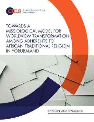 Towards a Missiological Model for Worldview Transformation among ...