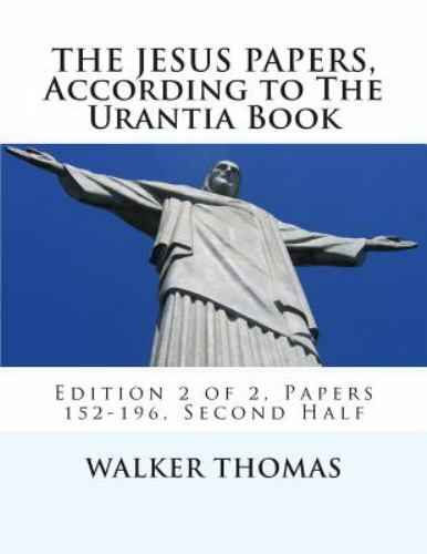 Jesus Papers, According to the Urantia Book : Edition 2 of 2, Papers ...