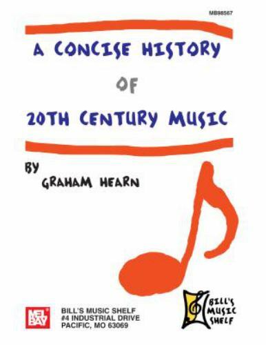 Concise History of 20th Century Music by Graham Hearn (2010, Trade ...