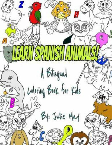 Learn Spanish Animals! : A Bilingual Coloring Book for Kids by Julie ...
