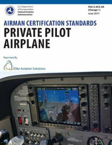 Airman Certification Standards Private Pilot Airplane Faa-S-Acs-6a by ...