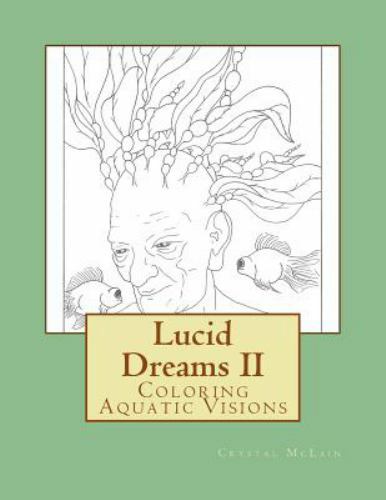 Lucid Dreams II : Coloring Aquatic Visions by Crystal McLain (2015 ...