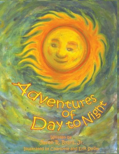 Adventures of Day to Night by Jason Byars (2016, Trade Paperback) for ...