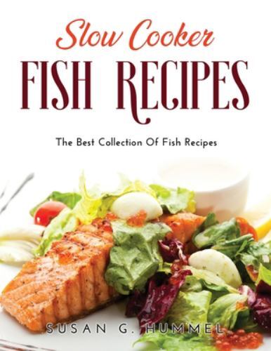 Slow Cooker Fish Recipes : The Best Collection of Fish Recipes by Susan ...