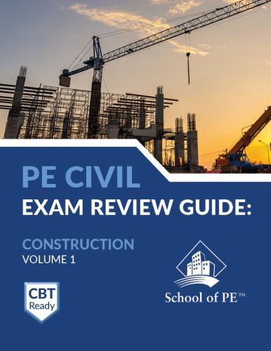 PE Civil Exam Review Guide: Construction, Volume 1 by School of PE ...