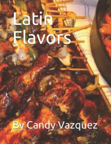 Latin Flavors by Candy Vazquez (2019, Trade Paperback) for sale online ...