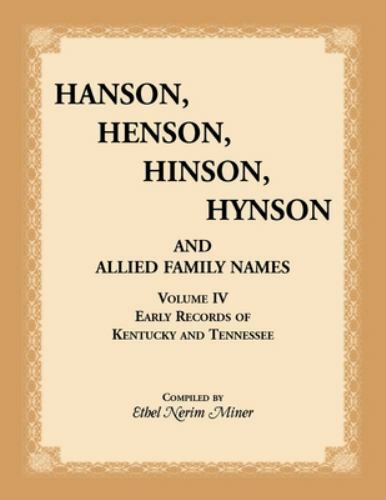 Hanson, Henson, Hinson, Hynson, and Allied Family Names Vol. 4 : Vol. 4 ...