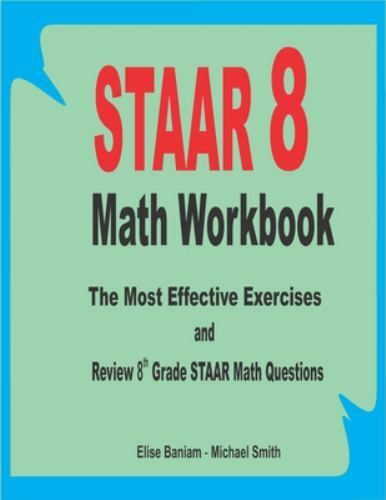 STAAR 8 Math Workbook : The Most Effective Exercises and Review 8th ...