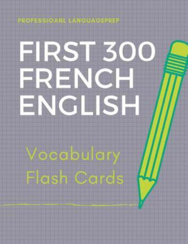 First 300 French English Vocabulary Flash Cards : Learning Full Basic ...