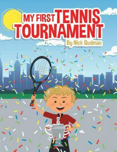 My First Tennis Tournament by Nick Rudman (2017, Trade Paperback) for ...