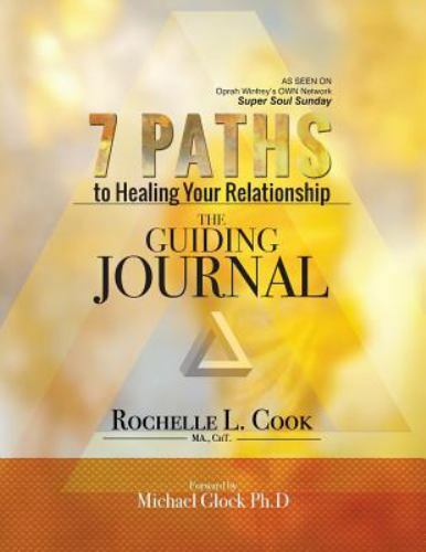 7 Paths to Healing Your Relationship - the Journal by Rochelle L. Cook ...