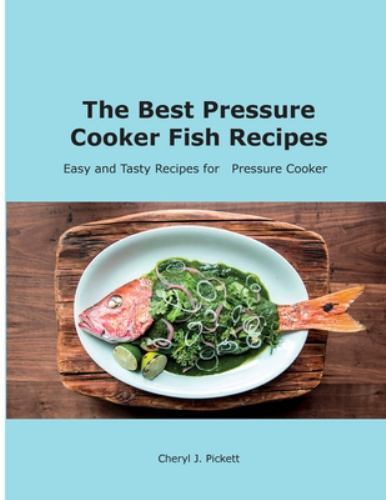 Best Pressure Cooker Fish Recipes : Easy and Tasty Recipes for Pressure ...