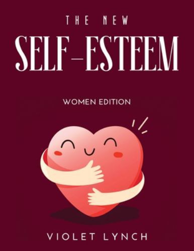 New Self-Esteem Book 2021 : Women Edition by Violet Lynch (2021, Trade ...