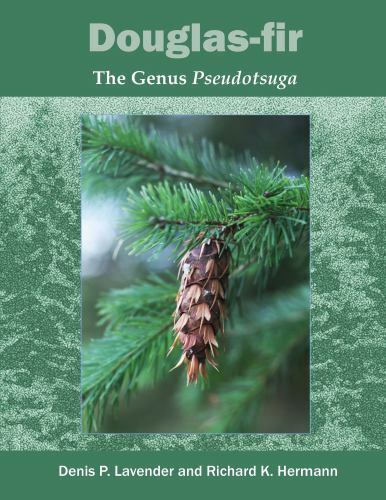 Douglas-Fir : The Genus Pseudotsuga by Denis P. Lavender and Richard K ...
