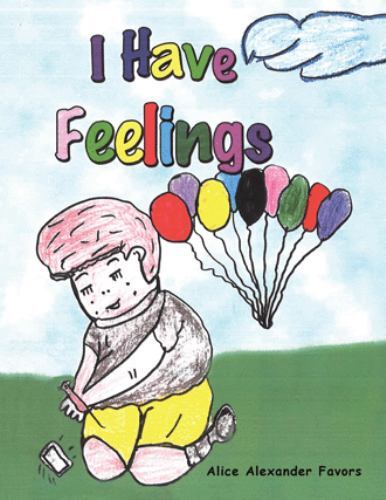 I Have Feelings by Alice Alexander Favors (2022, Trade Paperback) for ...