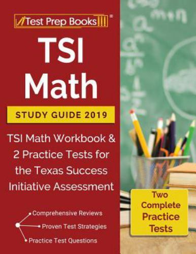 Tsi Math Study Guide 2019 : Tsi Math Workbook & 3 Practice Tests for ...
