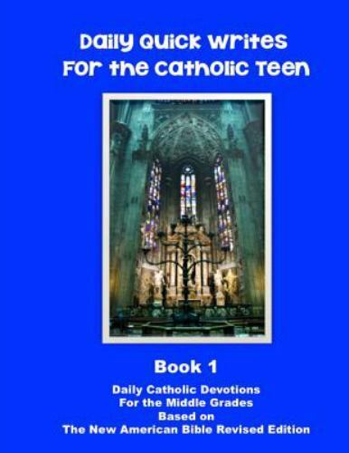 Daily Quick Writes for the Catholic Teen Book 1 by Elizabeth Pinotti ...