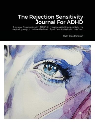 Rejection Sensitivity Journal For Adhd A Journal For People With Adhd
