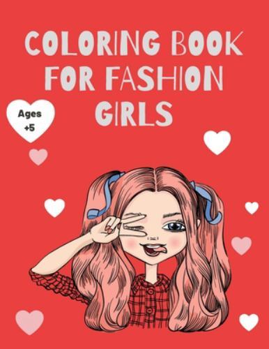 Coloring Book for Fashion Girls : 50 Cute and Fun Stylish Pages for ...