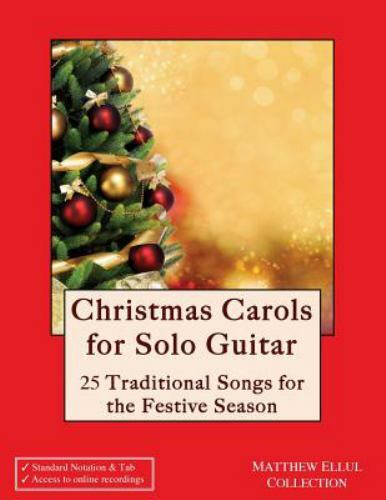 Christmas Carols for Solo Guitar : 25 Traditional Songs for the Festive ...
