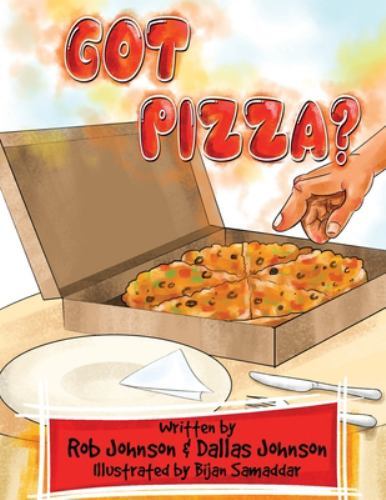 Got Pizza? by Dallas Johnson and Rob Johnson (2021, Trade Paperback ...