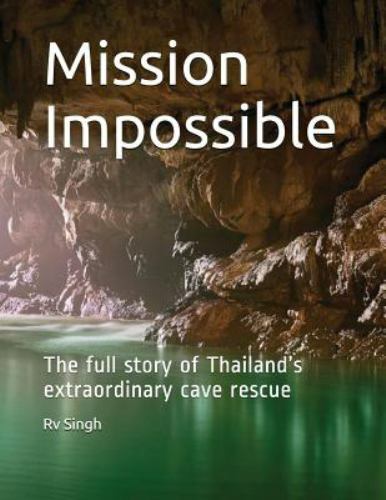 Mission Ser.: Mission Impossible : The Full Story of Thailand's ...