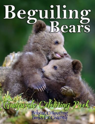 Beguiling Bears Greyscale Colouring Book : Bobcat Colouring Books for ...