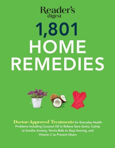 1801 Home Remedies : Doctor-Approved Treatments for Everyday Health ...