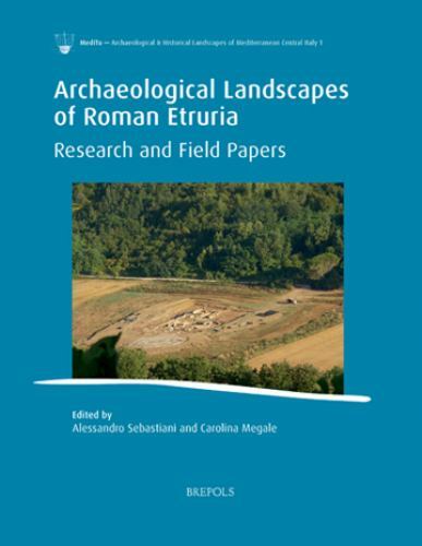 Archaeological Landscapes of Roman Etruria : Research and Field Papers ...