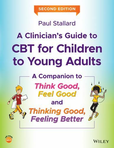 Clinician's Guide to CBT for Children to Young Adults : A Companion to ...