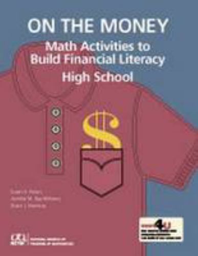 On the Money : High School Mathematics Activities to Build Financial ...