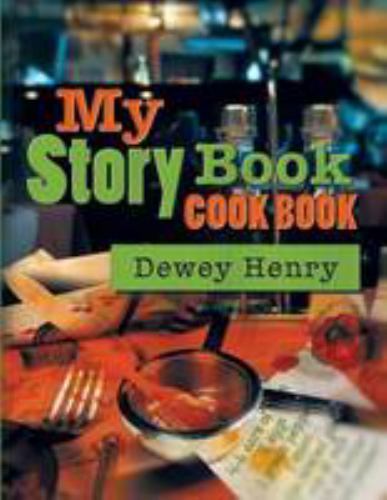 My Story Book Cook Book by Dewey Henry (2014, Trade Paperback) for sale ...