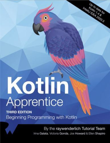 Kotlin Apprentice (Third Edition) : Beginning Programming with Kotlin by raywenderlich Tutorial ...