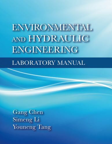 Environmental and Hydraulic Engineering Laboratory Manual by Gang Chen ...