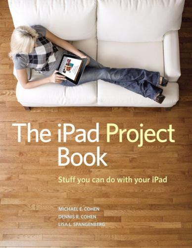 iPad Project Book : Stuff You Can Do with Your iPad by Lisa L ...