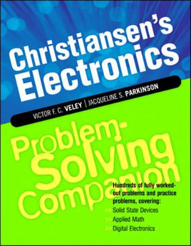 Christiansen's Electronics Problem Solver by Jacqueline Susan Parkinson and Victor Veley (2001 ...