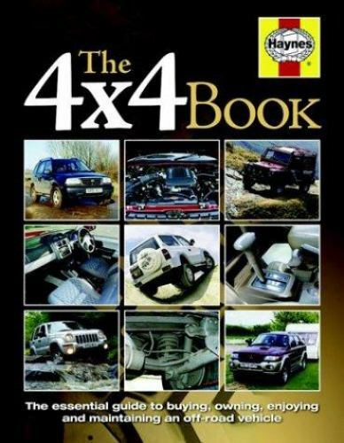 4x4 Book : The Essential Guide to Buying, Owning, Enjoying and ...