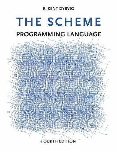 Scheme Programming Language, Fourth Edition by R. Kent Dybvig (2009 ...